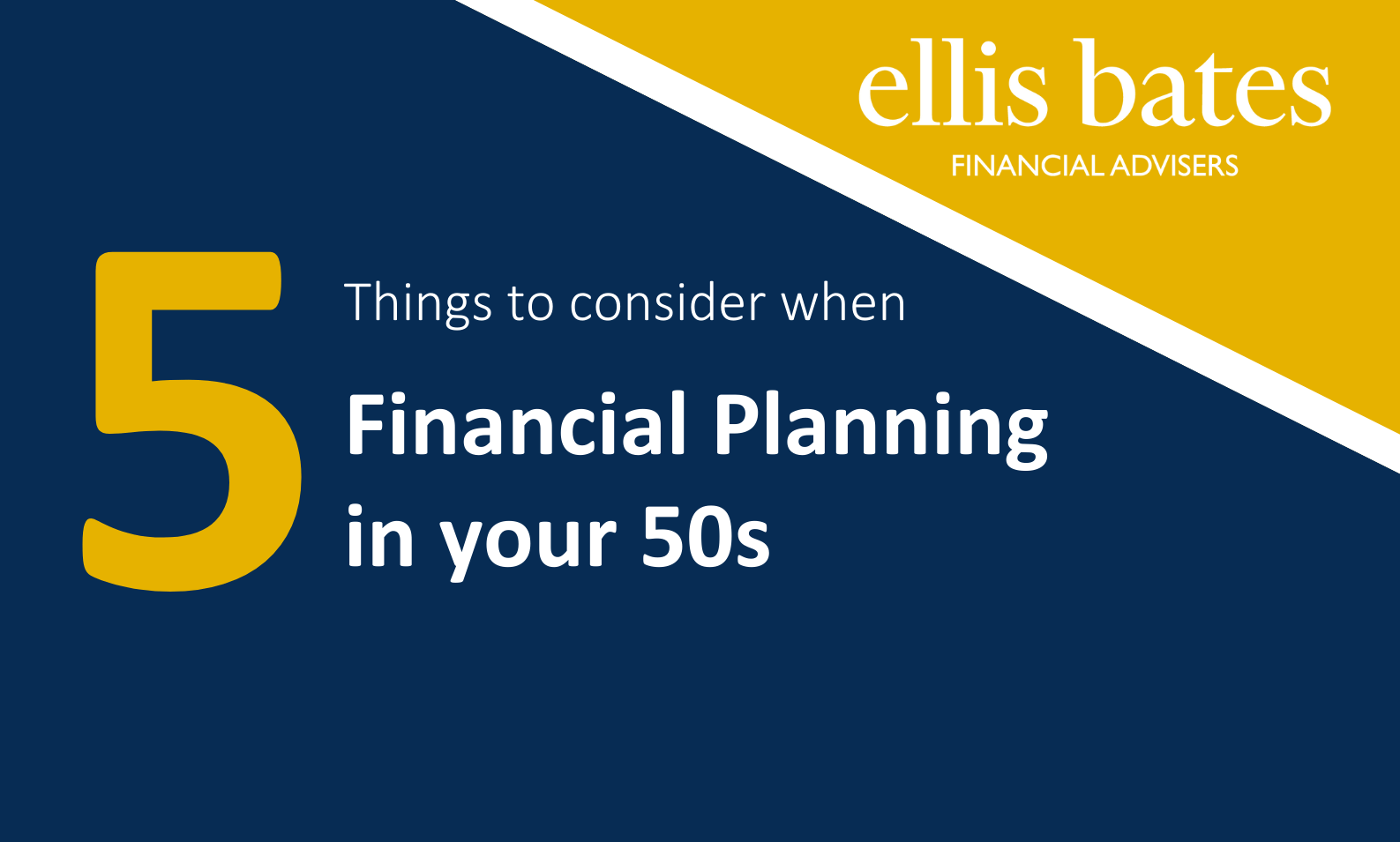 5 Things To Consider When Financial Planning Ellis Bates Financial
