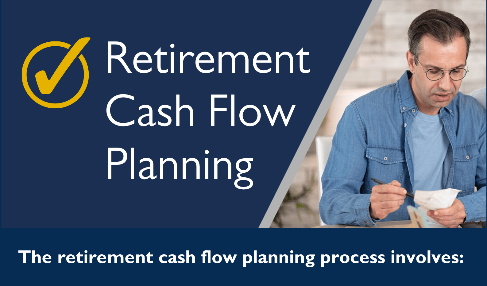 The Retirement Cash Flow Planning Process | Ellis Bates Financial Advisers
